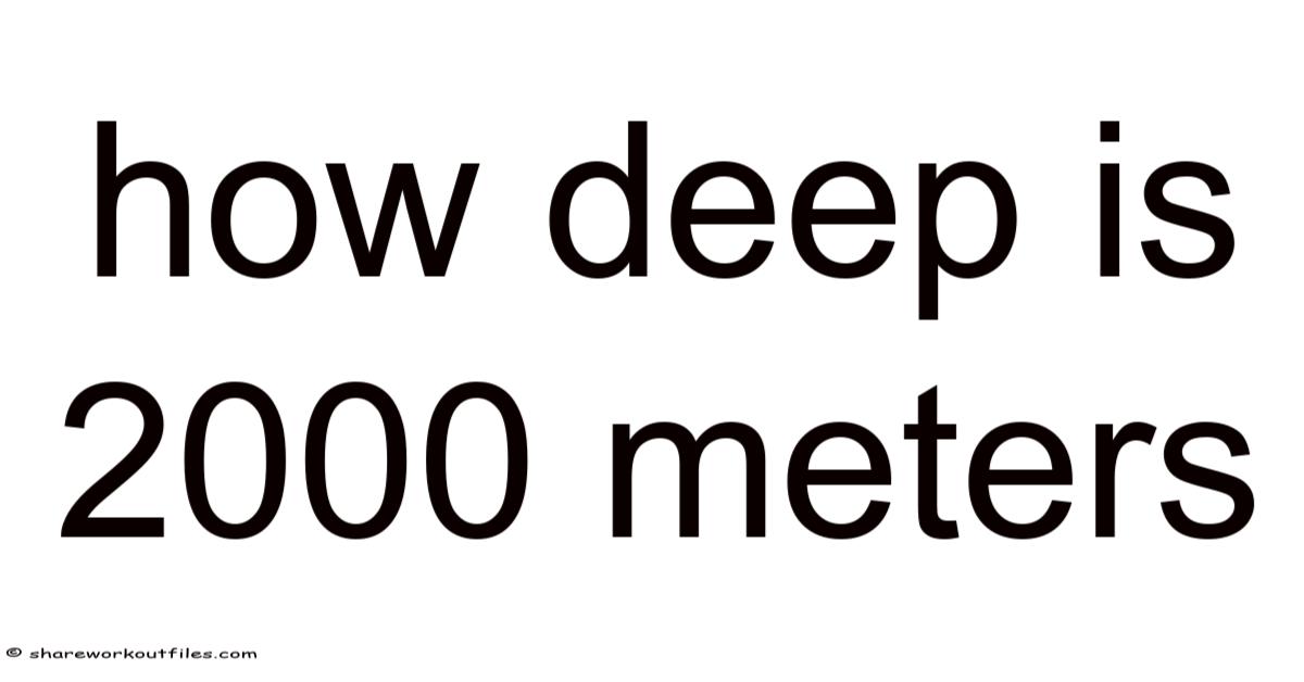 How Deep Is 2000 Meters