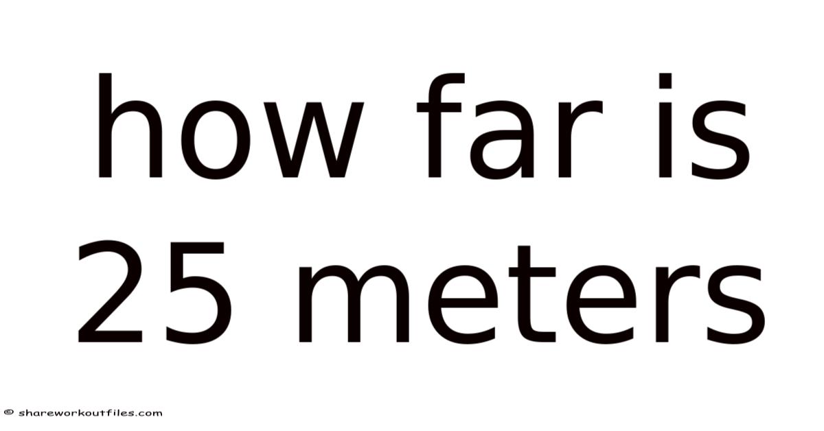 Terrific How Far Is 25 Meters Photos