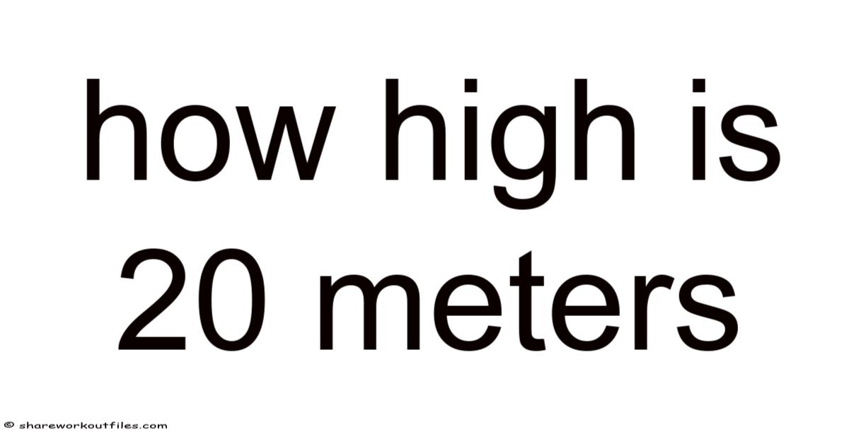 How High Is 20 Meters